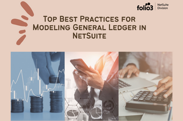 Top Best Practices for Modeling General Ledger in NetSuite