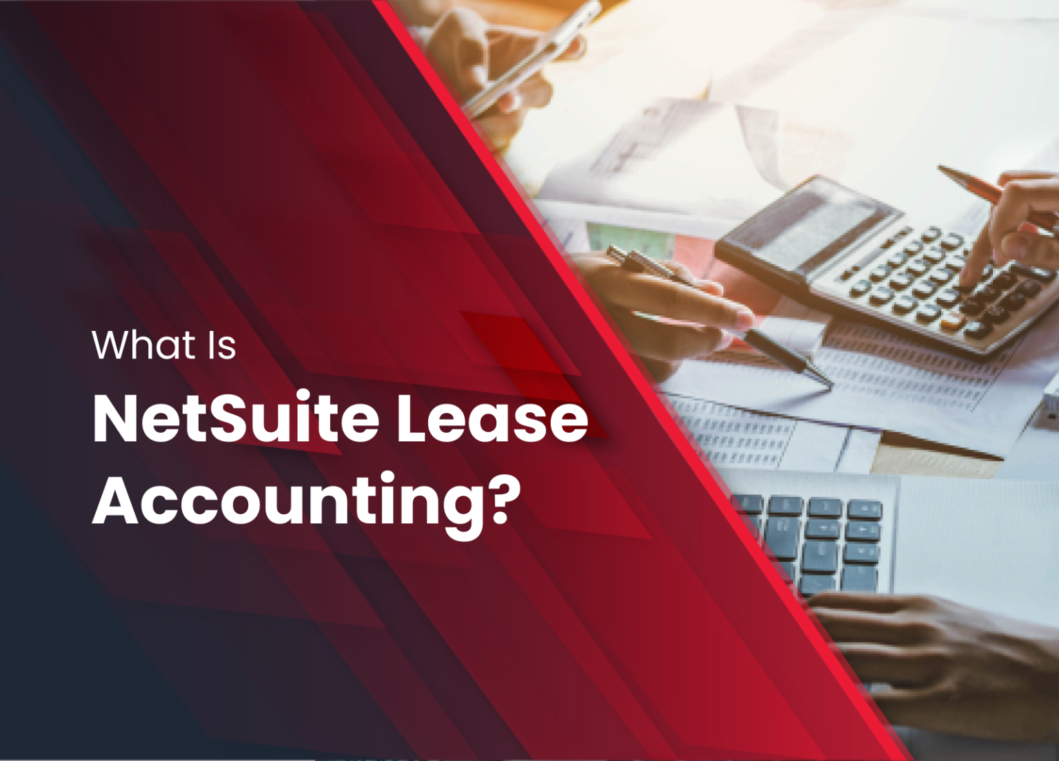 Everything You Need to Know About NetSuite Lease Accounting - NetSuite ...