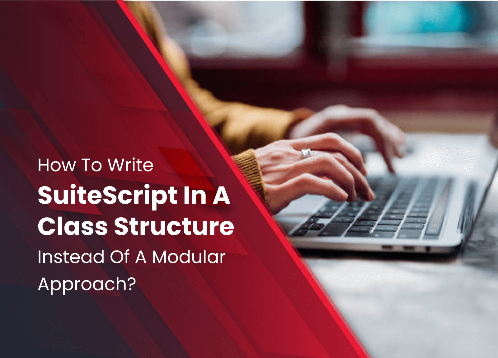 How Can SuiteScript Be Written In A Class Structure Instead Of A How Can SuiteScript Be Written In A Class Structure Instead Of A
