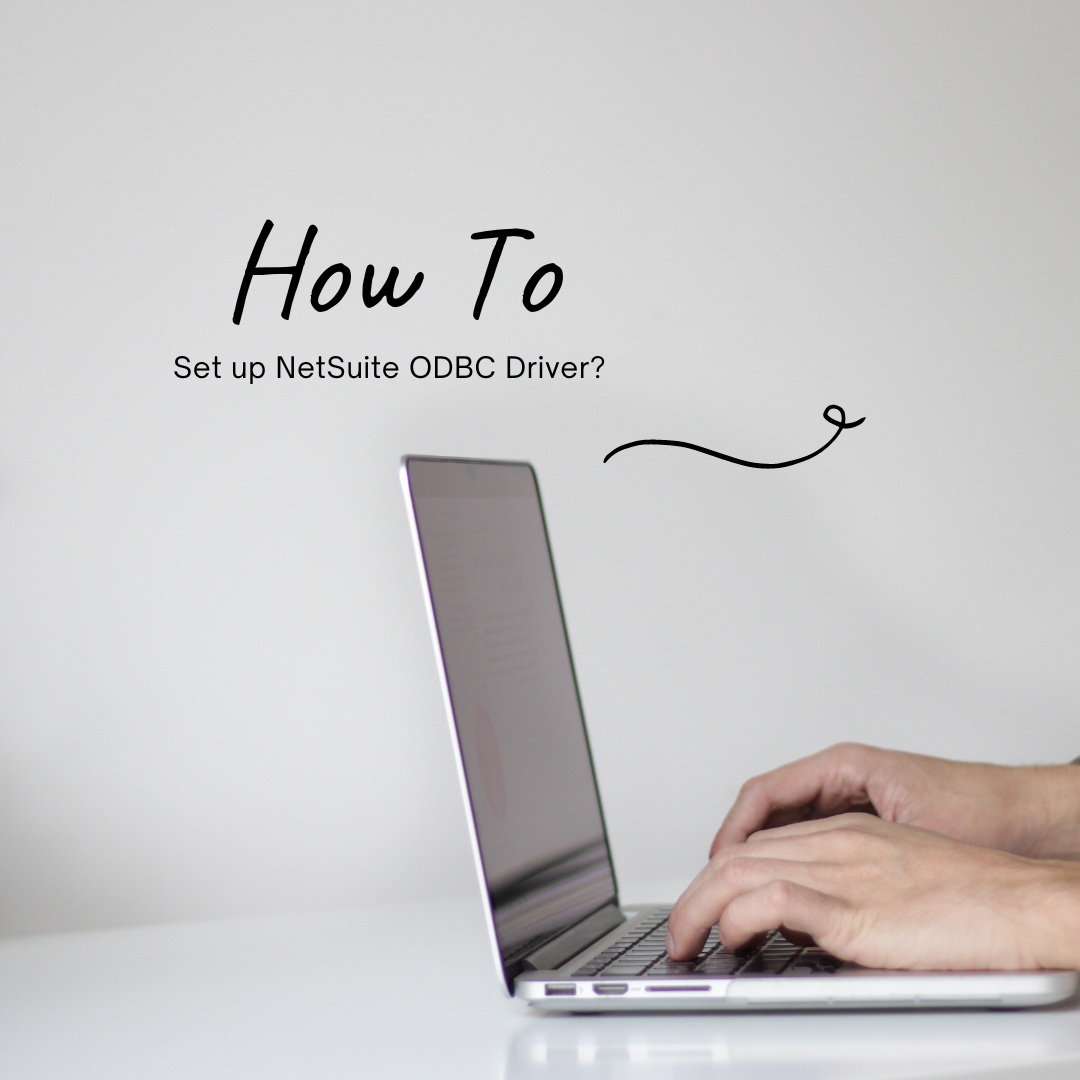 Netsuite ODBC Driver Connection - How to Setup Connector Guide for ... Netsuite ODBC Driver Connection - How to Setup Connector Guide for ...