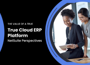 The Value of a True Cloud ERP Platform - NetSuite Development ...