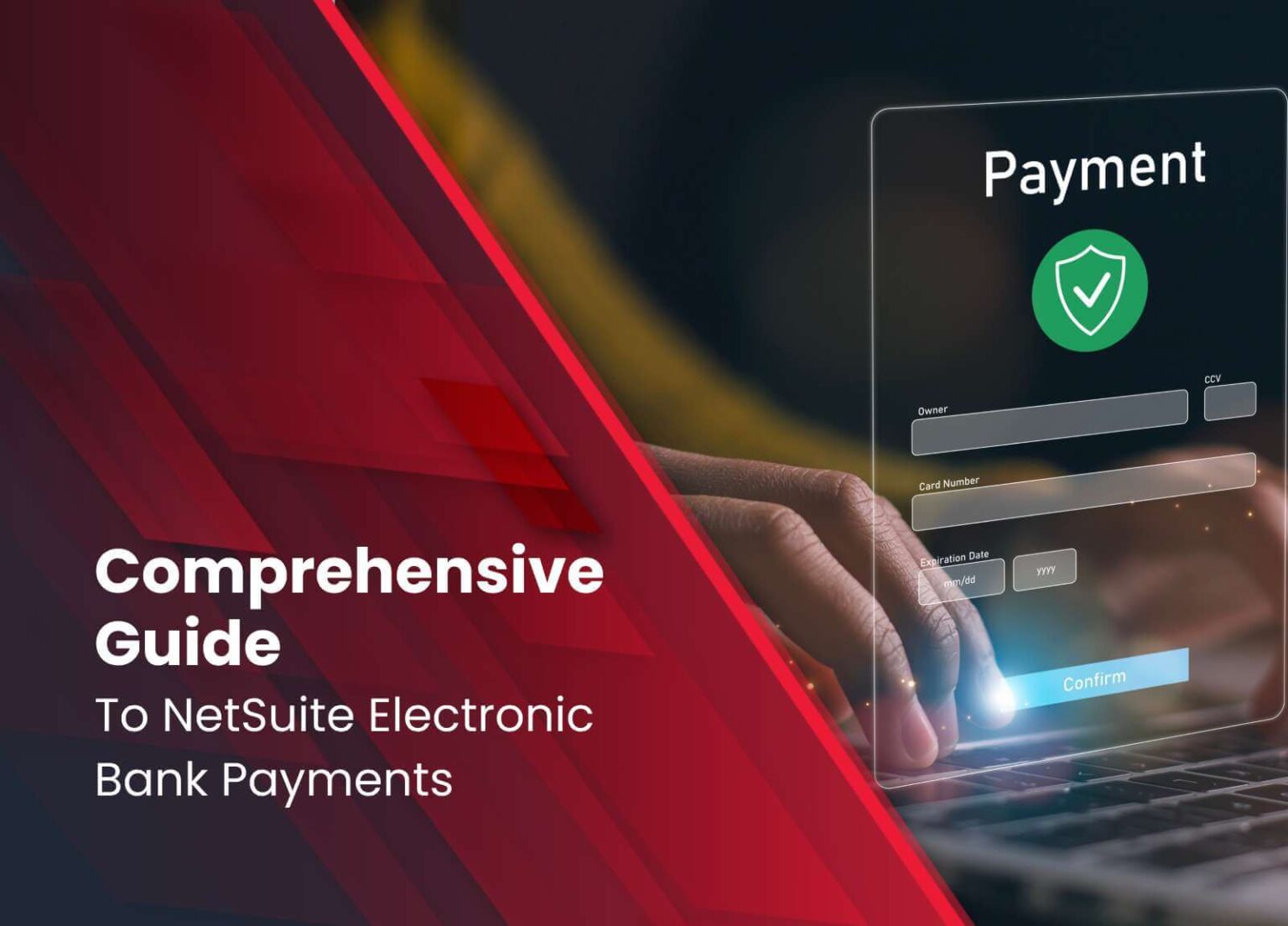 A Comprehensive Guide to NetSuite Electronic Bank Payments