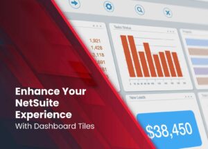 Enhancing Your NetSuite Experience with Dashboard Tiles