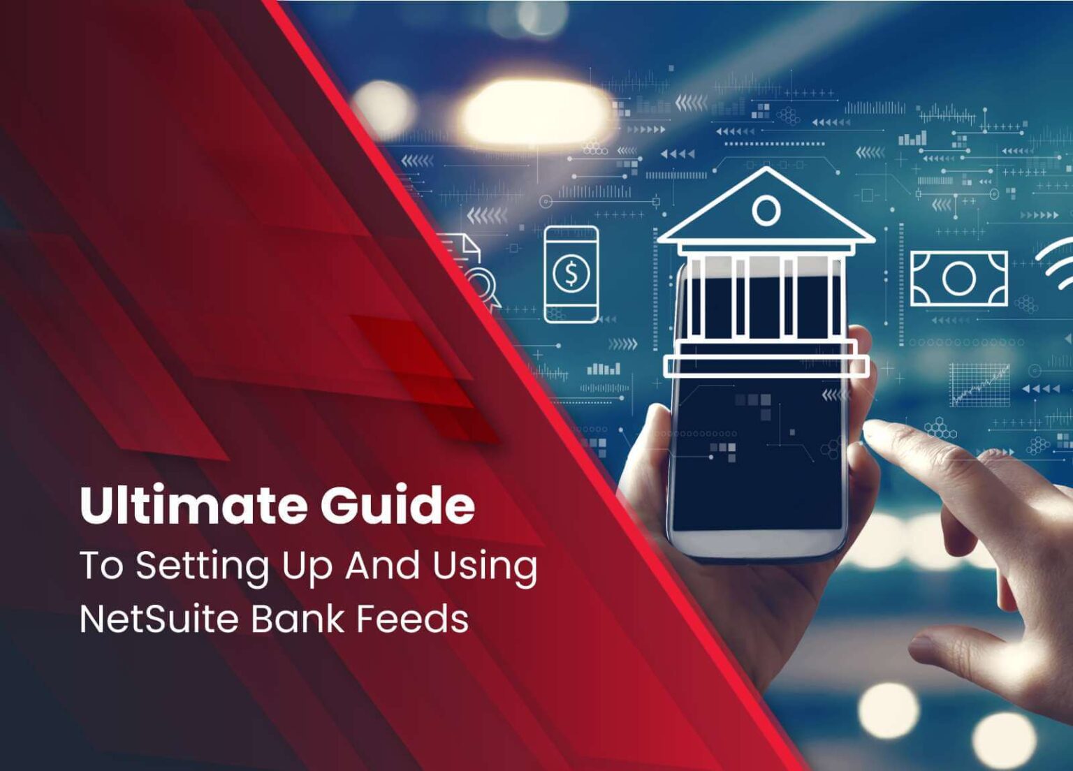 The Ultimate Guide to Setting Up and Using NetSuite Bank Feeds